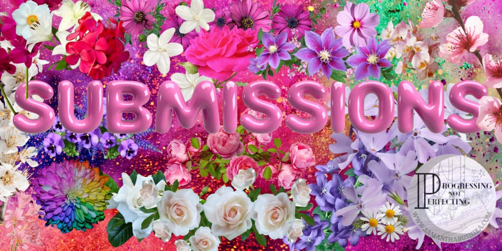 Submissions Page | Progressing Not Perfecting